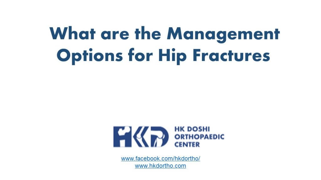 Hip Fracture Management | HK Doshi Orthopaedic Center