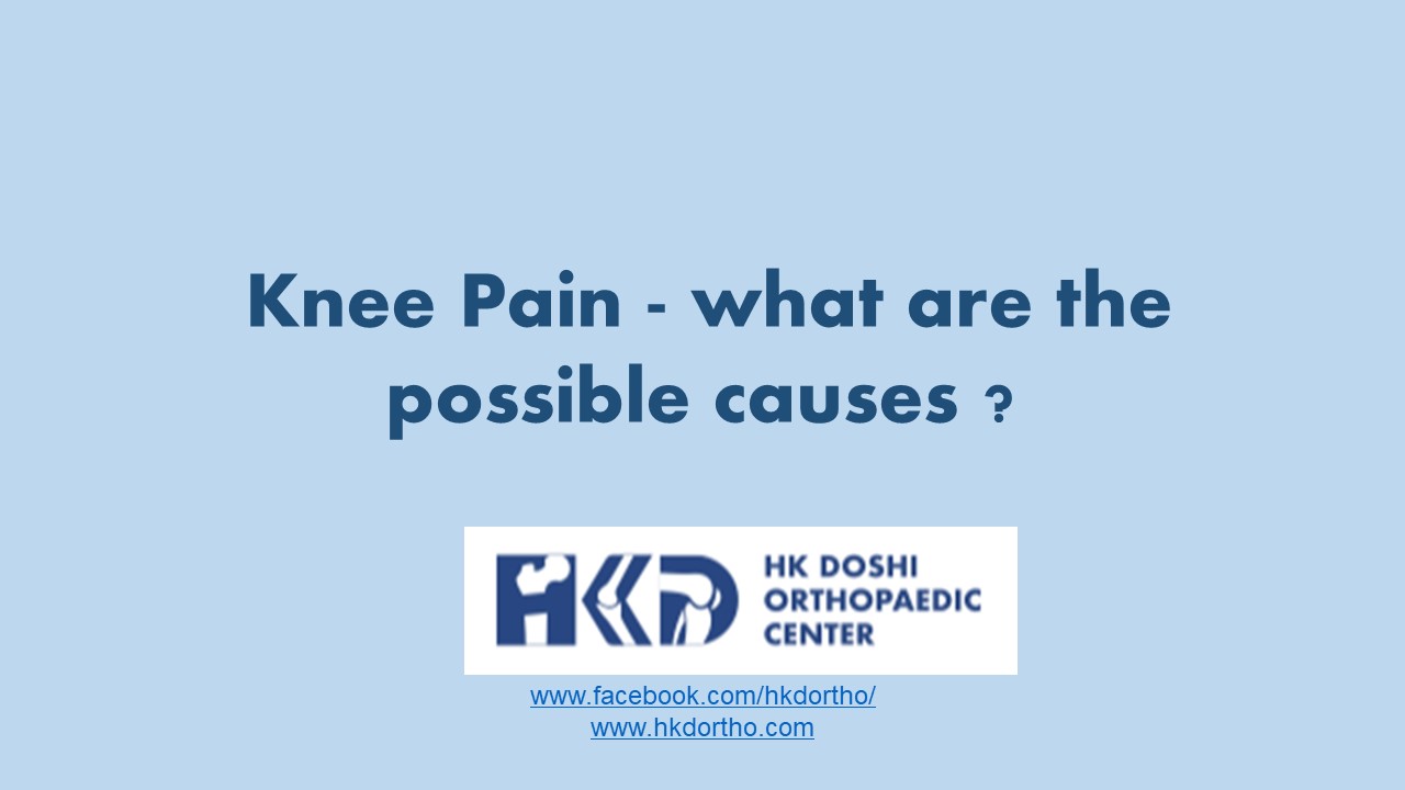 Knee Pain - What are the Possible Causes ? | HK Doshi Orthopaedic Center